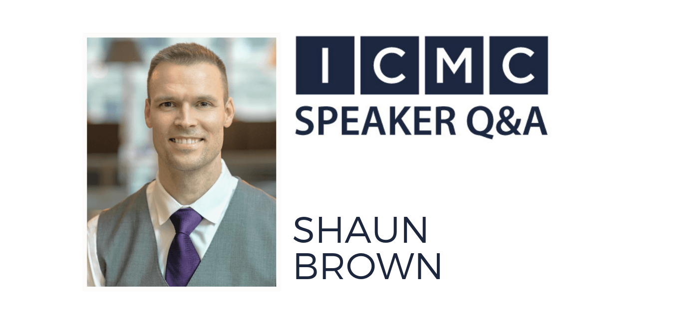 Q&A with ICMC 2019 Speaker, Shaun Brown - ICMC